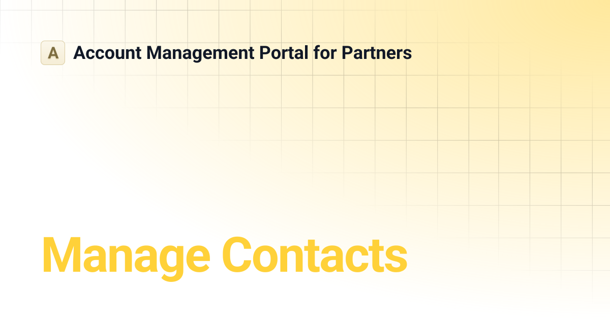 Manage Contacts | Account Management Portal for Partners